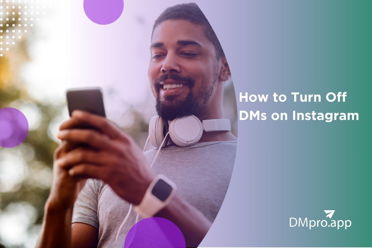 How to Turn Off DMs on Instagram: 6 Simple Ways in 2025 – DMPro